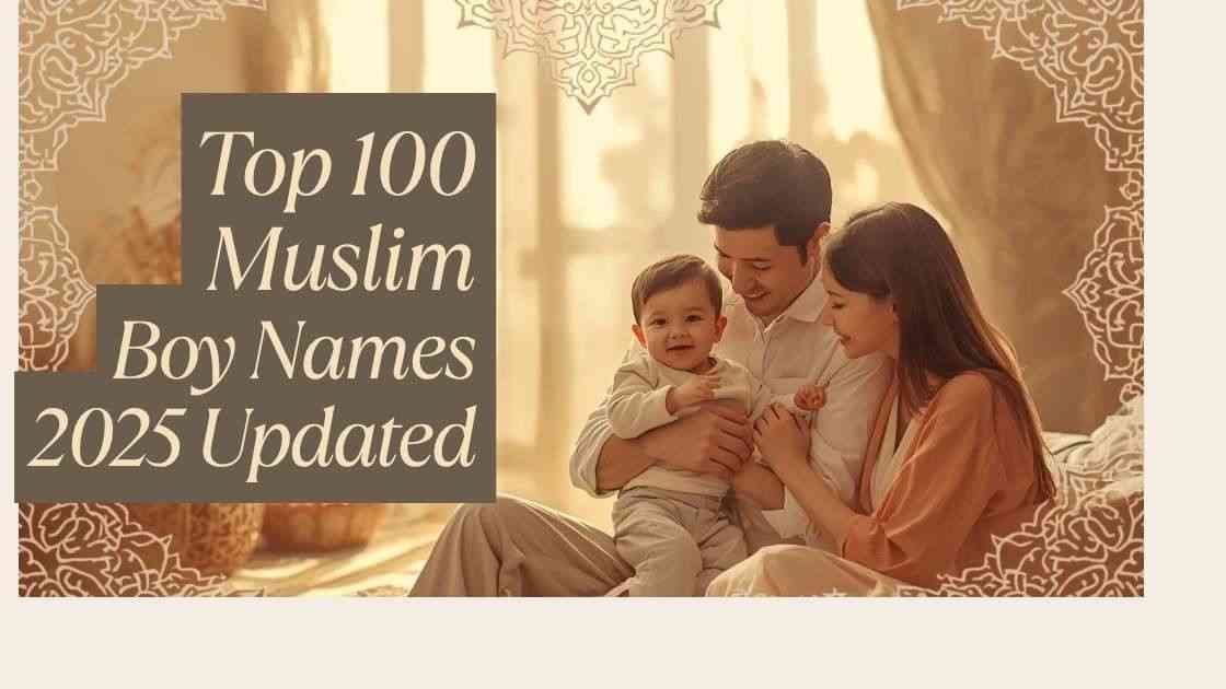 Top 100 Muslim Boy Names with Meanings 2026 Updated - Islamic Name Finder